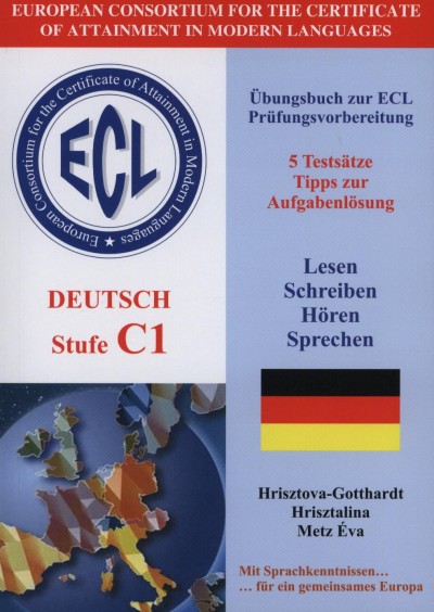 ÜBUNGSBUCH zur ECL Prüfungsvorbereitung Stufe C1 – ECL